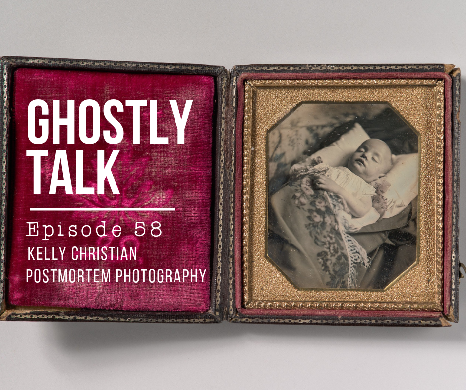 Episode 58 - Kelly Christian - Ghostly Talk Podcast