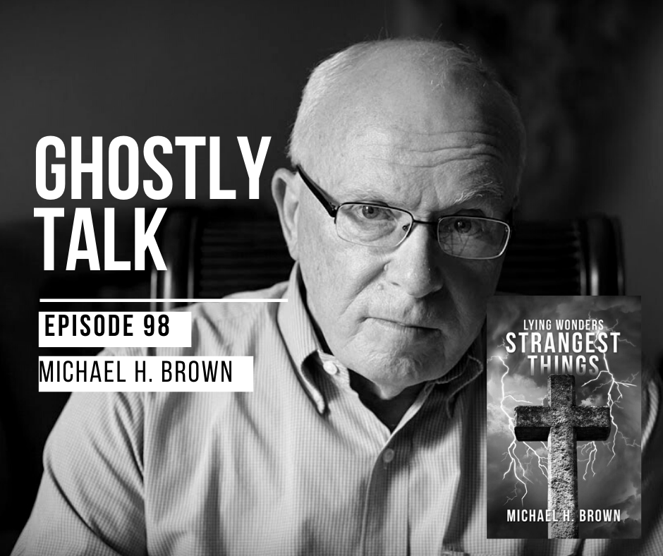 Episode 98 - Michael H. Brown - Ghostly Talk Podcast