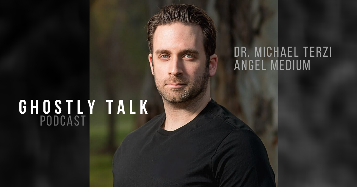 Ep 125 - Dr. Michael Terzi and Speaking with Angels - Ghostly Talk Podcast