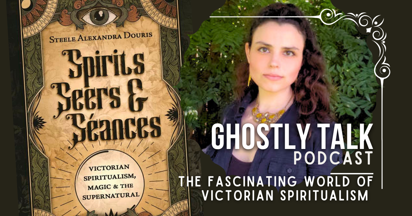 Ep 199 - Steele Alexandra Douris | The Facinating World of Victorian ...